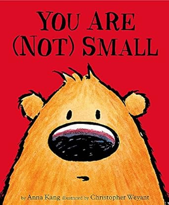 You Are Not Small : Kang, Anna, Weyant, Christopher: Amazon.co.uk: Books