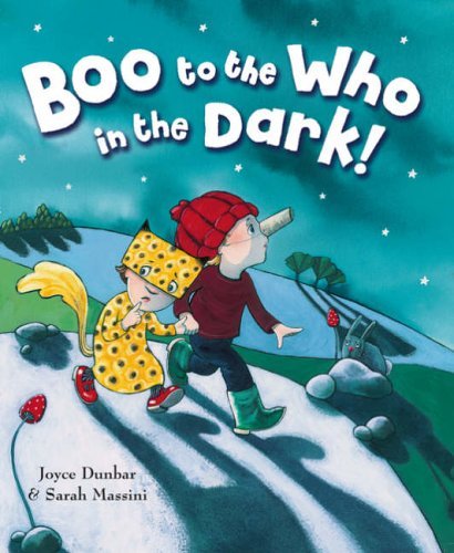 BOO to the WHO in the DARK: Joyce Dunbar; Sarah Massini, Sarah Massini ...