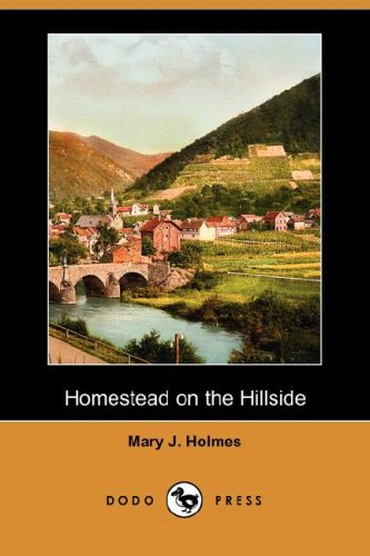 Homestead on the Hillside: Holmes, Mary Jane: 9781406595772: Amazon.com ...