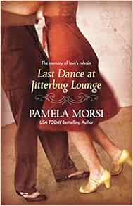 Last Dance At Jitterbug Lounge: Morsi, Pamela: 9780778325192: Amazon.com: Books