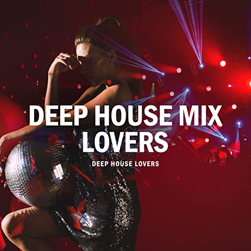 Amazon.com: Deep House Mix Lovers : Deep House Lovers: Digital Music