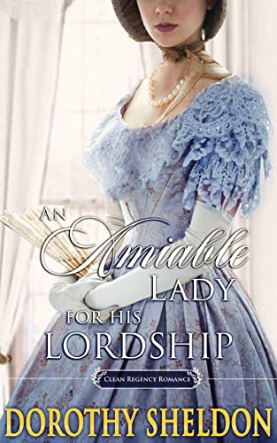 An Amiable Lady for His Lordship: A Historical Regency Romance Novel ...