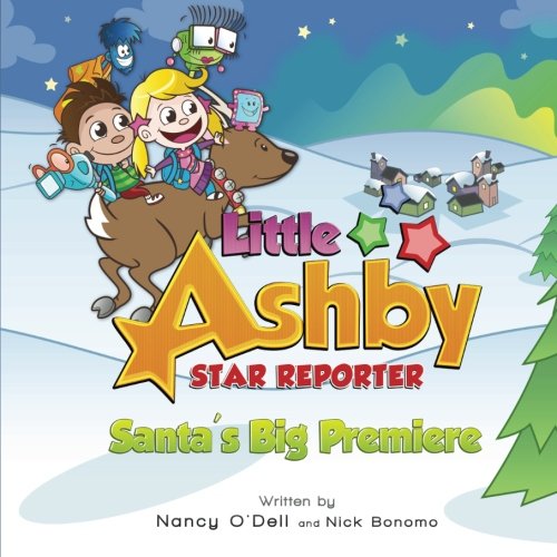 Little Ashby Star Reporter: Santa's Big Premiere: O'Dell, Nancy, Bonomo ...