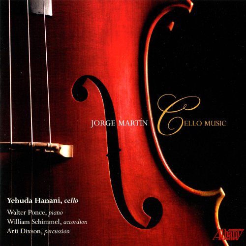 Écouter Jorge Martin: Cello Music par Yehuda Hanani, Walter Ponce ...
