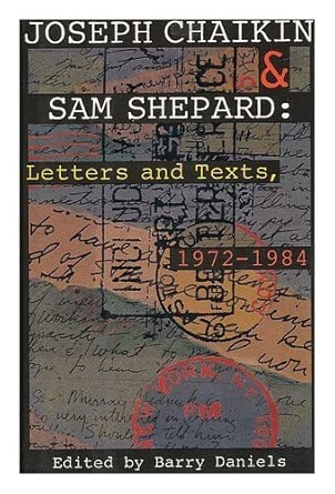 Joseph Chaikin & Sam Shepard: Letters and Texts, 1972-1984 (1989-11-29 ...