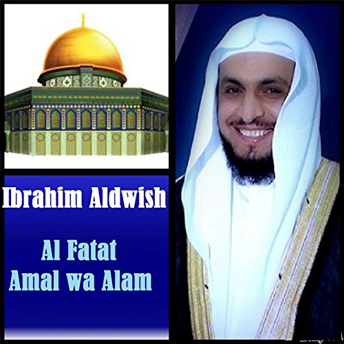 Al Fatat Amal Wa Alam (Quran) : Ibrahim Aldwish: Amazon.fr ...