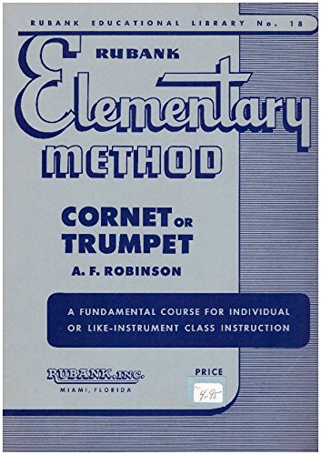 Elementary Method : Cornet or Trumpet (Rubank Educational Library, No ...