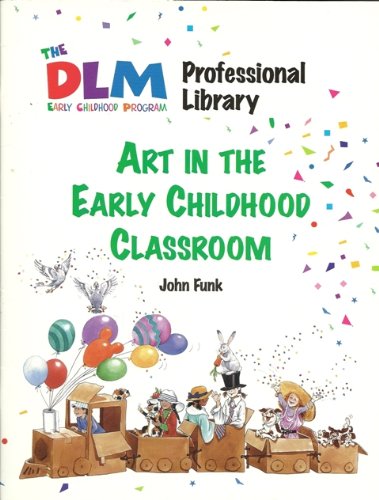 Art in the Early Childhood Classroom (The DLM Early Childhood Program ...