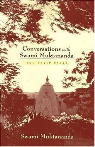 Conversations with Swami Muktananda: The Early Years by Swami ...