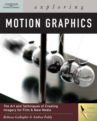 Exploring Motion Graphics: 9781418014216: Computer Science Books ...