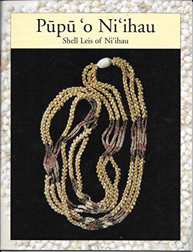 Pupu O Ni'ihau: Shell Leis of Ni'ihau by Linda Park Moriarty (2001-01 ...