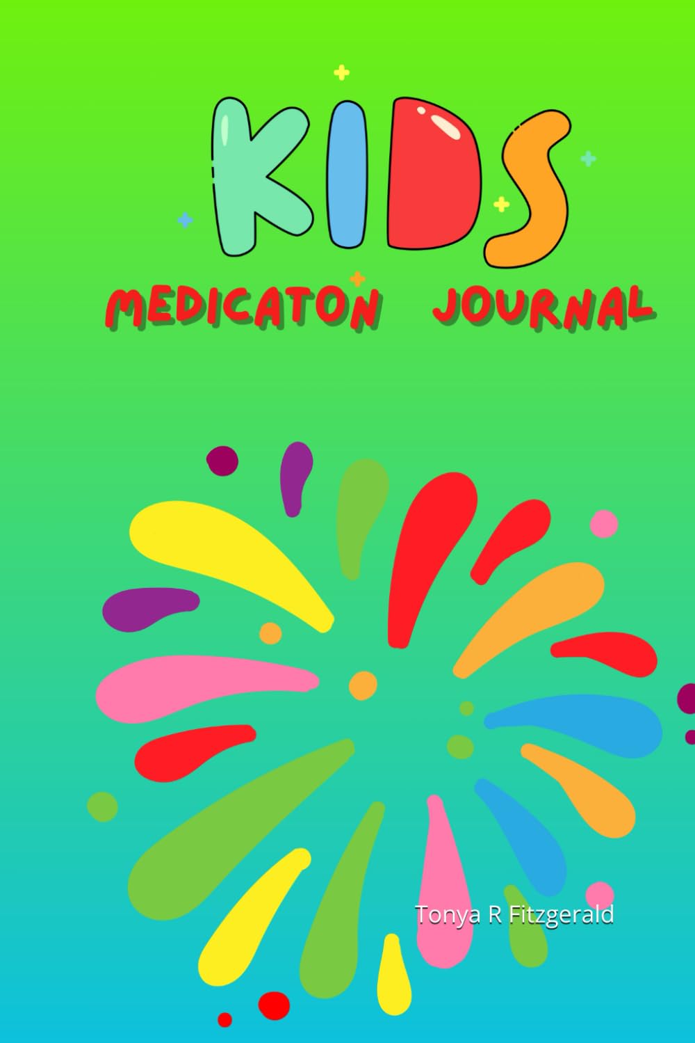 Kids Medication Journal: Fitzgerald, Tonya R: Amazon.com: Books