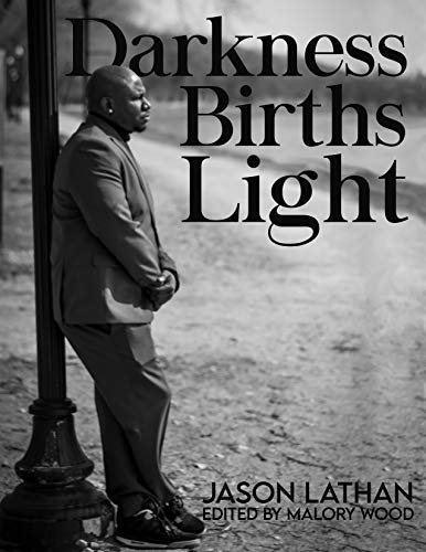 Darkness Births Light - Kindle edition by Lathan, Jason, Wood, Malory ...
