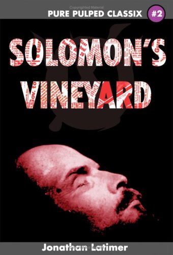 Solomon's Vineyard (Pure Pulped Classix): Latimer, Jonathan ...