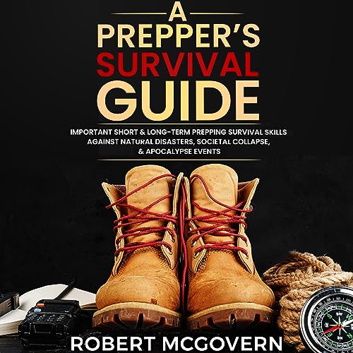 Amazon.com: A Prepper's Survival Guide: Important Short and Long-Term ...