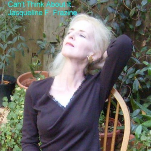 Play Can't Think About It by Jacqueline F Frazine on Amazon Music