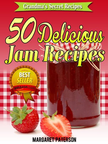 50 Delicious Jam Recipes (Grandma's Secret Recipes Book 1) - Kindle ...