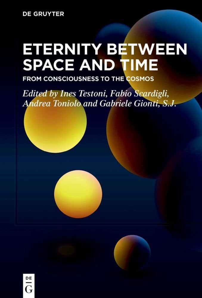 Eternity Between Space and Time: From Consciousness to the Cosmos ...