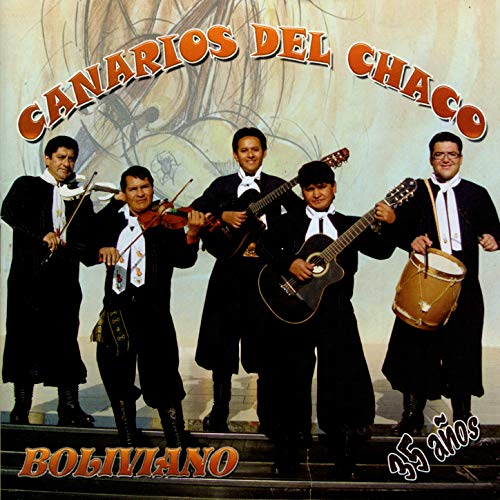 Play 35 Años by Canarios Del Chaco Boliviano on Amazon Music