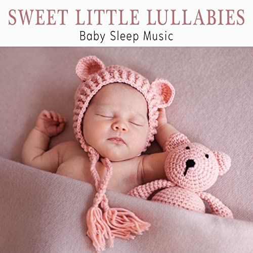 Play Sweet Little Lullabies by Baby Sleep Music on Amazon Music Unlimited