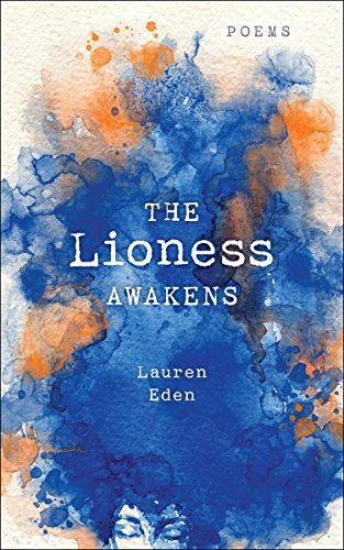 Amazon.com: The Lioness Awakens: Poems eBook : Eden, Lauren: Kindle Store
