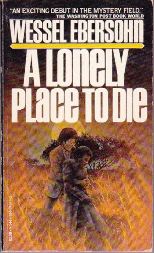 Amazon.com: A lonely place to die: A novel of suspense: 9780394745442: Ebersohn, Wessel: Books