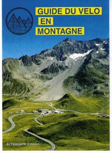 Guide du vélo en montagne : Guide Altigraph: Amazon.ca: Books