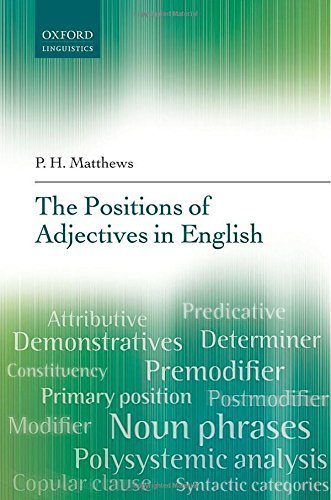 The Positions of Adjectives in English by P. H. Matthews (2015-02-18 ...