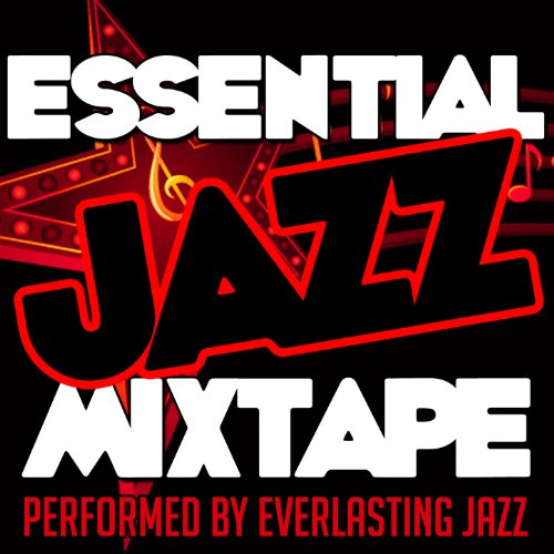 Amazon.com: Essential Jazz Mixtape : Everlasting Jazz: Digital Music