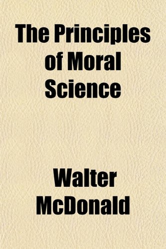 Amazon.in: Buy The Principles of Moral Science Book Online at Low ...