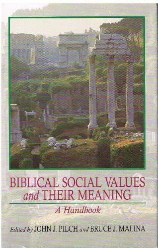 Biblical Social Values and Their Meaning: A Handbook: John J. Pilch ...