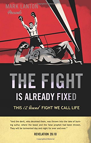 The Fight Is Already Fixed: Mark Lanton: 9781607994534: Amazon.com: Books