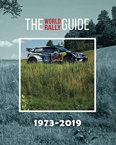 THE WORLD RALLY GUIDE: 1973-2019: Amazon.co.uk: DOBAI, Alexandru ...
