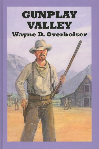 Gunplay Valley: Overholser, Wayne D.: 9780753182499: Amazon.com: Books