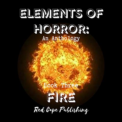 Amazon.co.jp: Fire: Elements of Horror, Book Three (Audible Audio ...