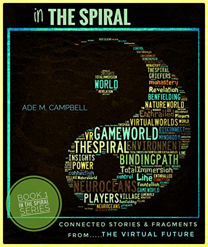 In THE SPIRAL: Connected Stories & Fragments from the Virtual Future ...