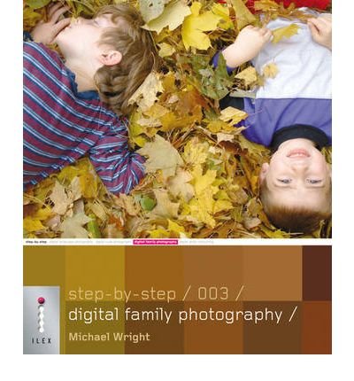 Step-by-Step Digital Family Photography (Step-by-Step Digital ...