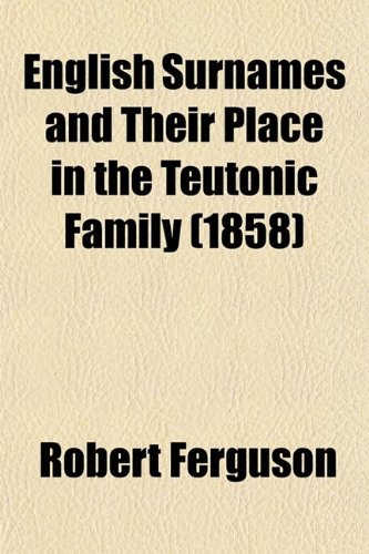 English Surnames and Their Place in the Teutonic Family : Amazon.in: Books