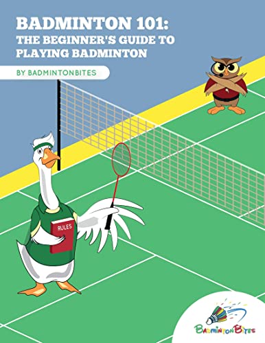 Badminton 101: The Beginner’s Guide to Playing Badminton eBook : LLC ...