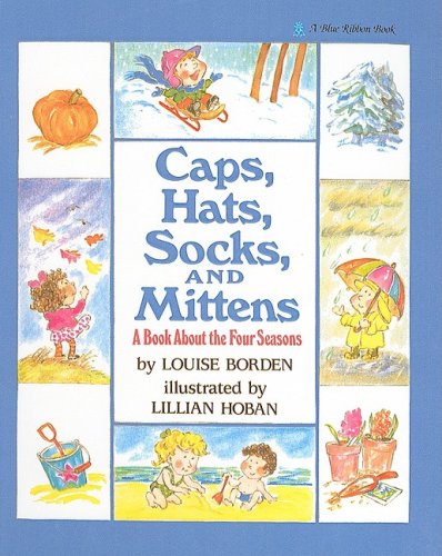 Caps, Hats, Socks, and Mittens: A Book about the Four Seasons (Blue ...