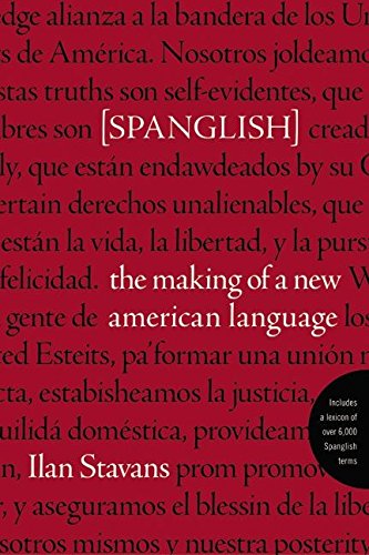 Spanglish: The Making of a New American Language (Spanish Edition ...