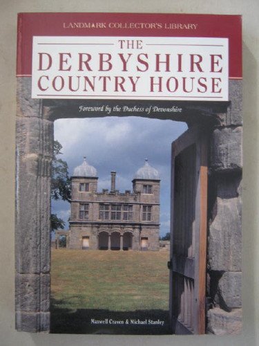 The Derbyshire Country House : Craven, Maxwell, Stanley, Michael ...