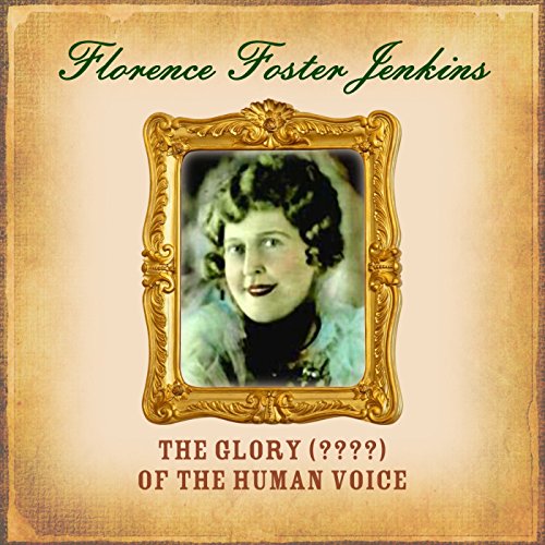 Play The Glory (????) Of The Human Voice by Florence Foster Jenkins on ...