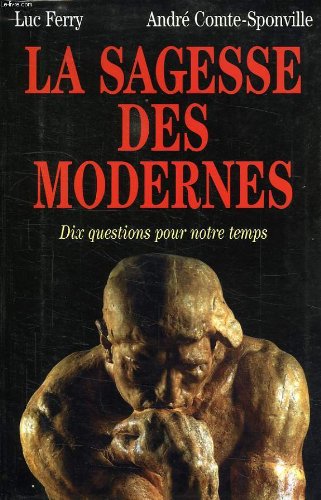 La sagesse des modernes : COMTE-SPONVILLE ANDRE, FERRY LUC: Amazon.es ...