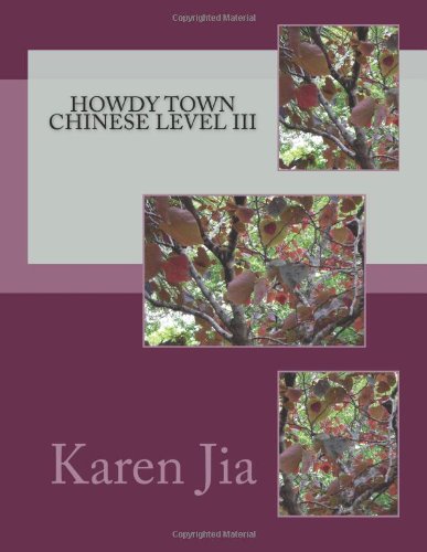 Howdy Town Chinese Level III: Jia, Karen: 9781480072114: Amazon.com: Books