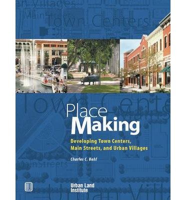 [(Place Making: Developing Town Centers, Main Streets, and Urban ...