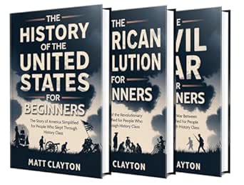 Amazon.com: American History for Beginners: The Ultimate 3-in-1 Guide ...