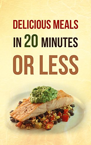Delicious Meals in 20 Minutes OR LESS (Cooking at Home Book 1) - Kindle ...
