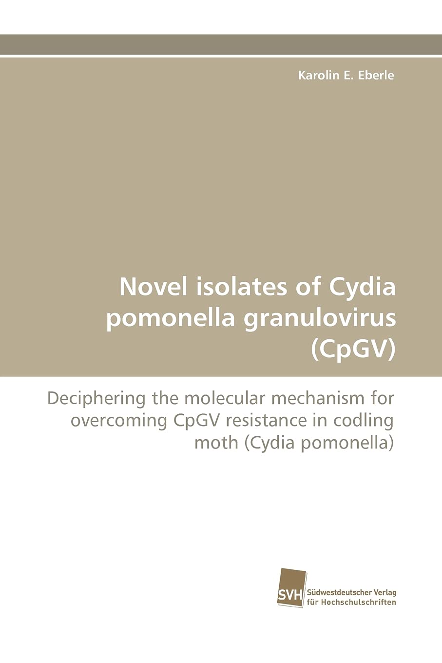 Novel isolates of Cydia pomonella granulovirus (CpGV): Deciphering the ...