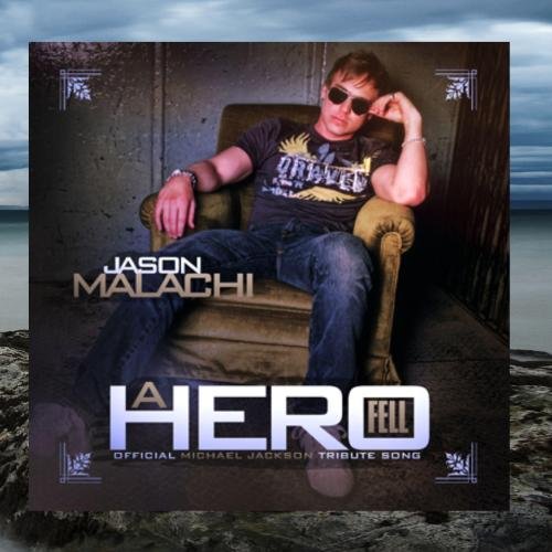 Jason Malachi - A Hero Fell - (Official Michael Jackson Tribute ...